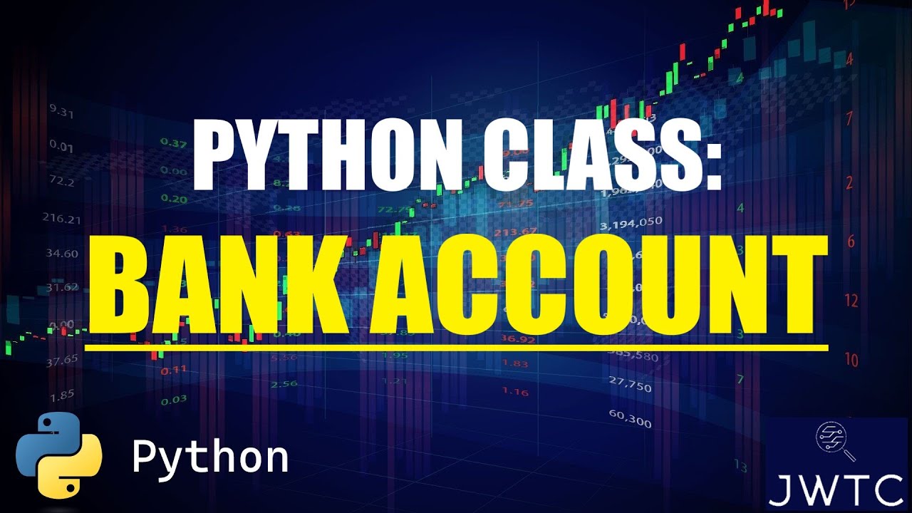 Python class: BANK ACCOUNT example