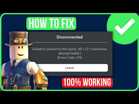 ROBLOX ERROR CODE 279 [FIXED] | How To Fix Roblox Failed To Connect To Game Id 17