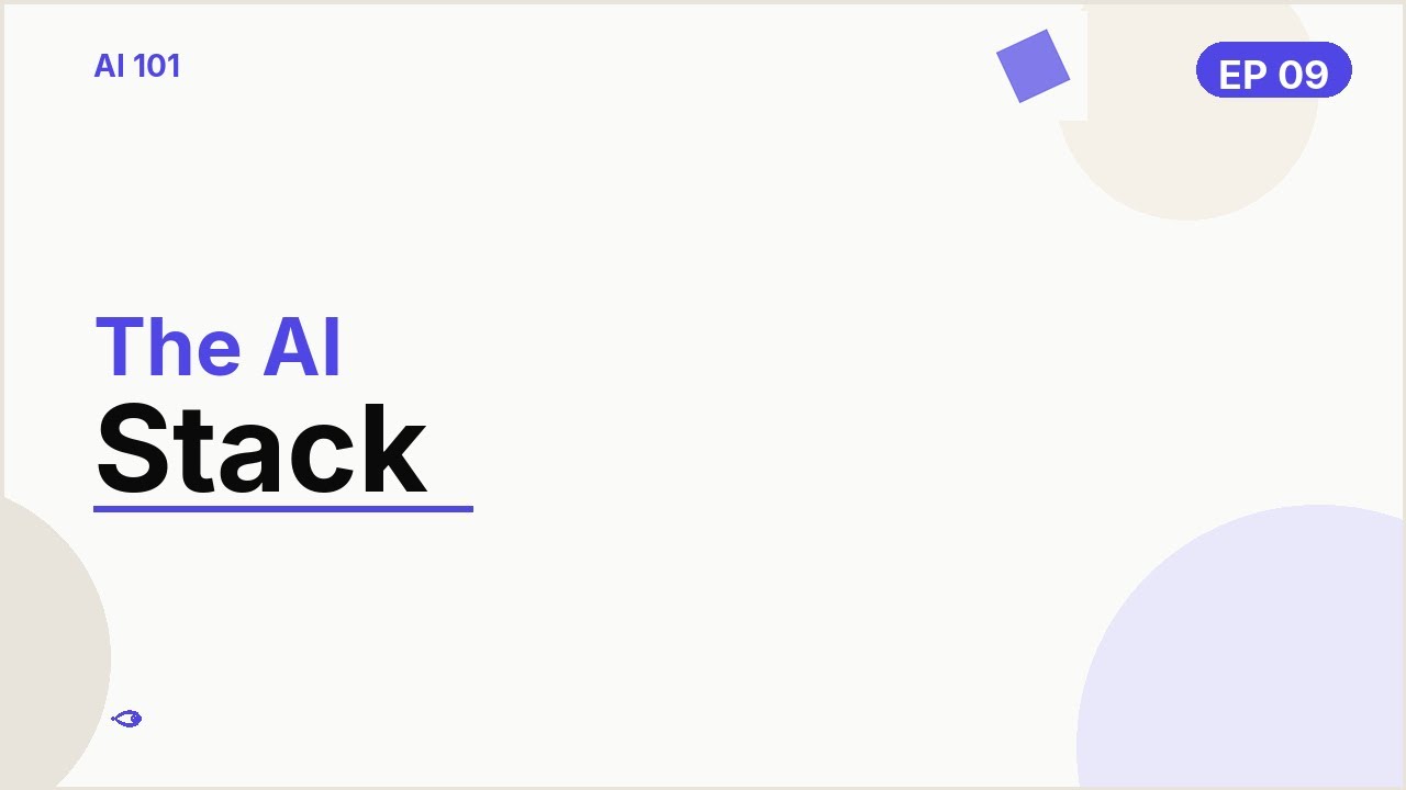 The AI Stack | AI 101 Ep.9