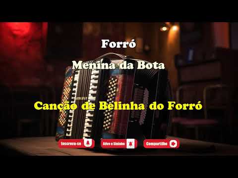 Menina da Bota - Belinha do Forró - Música com Letra