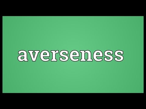 Averseness Meaning