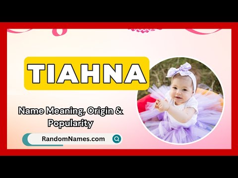 Tiahna - Baby Girl Name Meaning, Origin & Popularity - RandomNames.com
