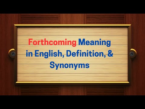 Forthcoming Meaning in English, Definition, and Synonyms | Thesaurus Thrive