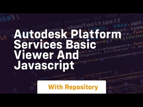 Autodesk platform services basic viewer and javascript