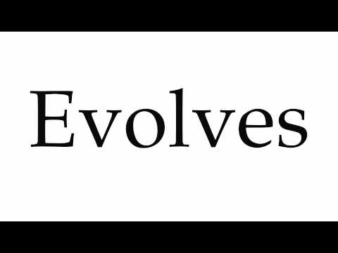 How to Pronounce Evolves