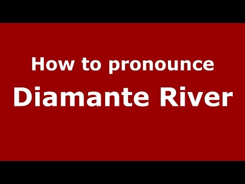 How to pronounce Diamante River (Spanish/Argentina) - PronounceNames.com