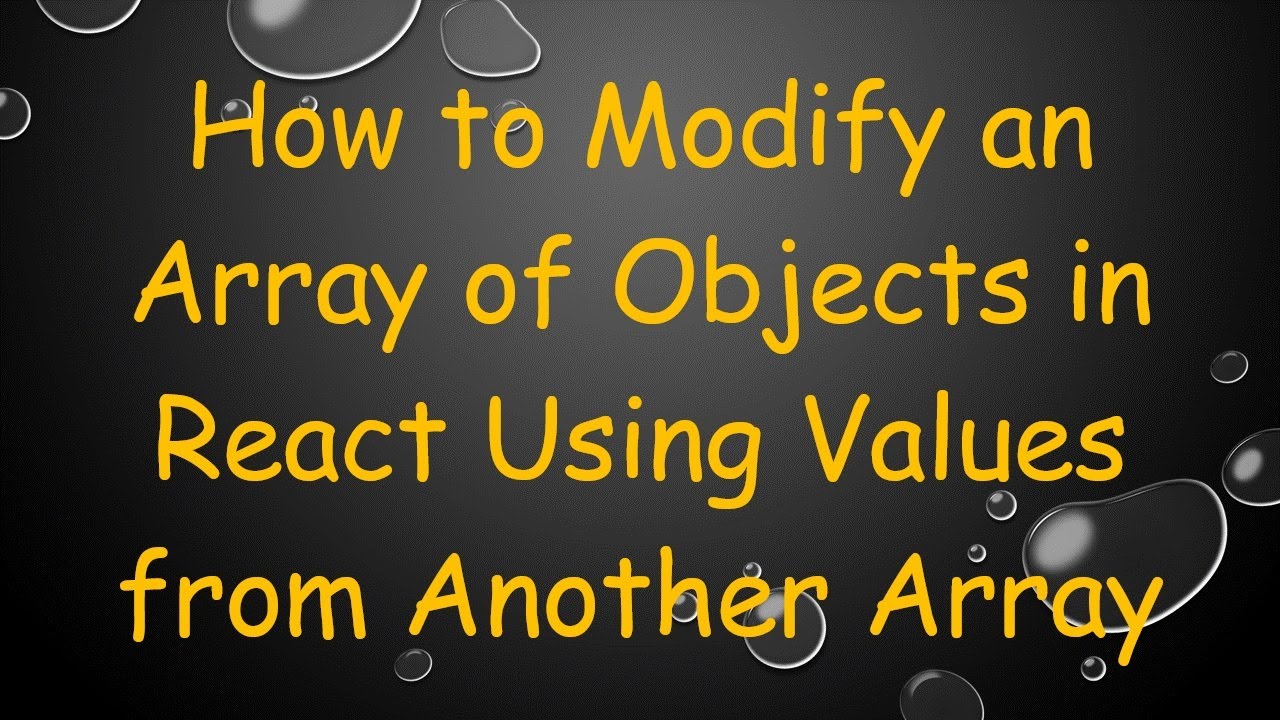 How to Modify an Array of Objects in React Using Values from Another Array