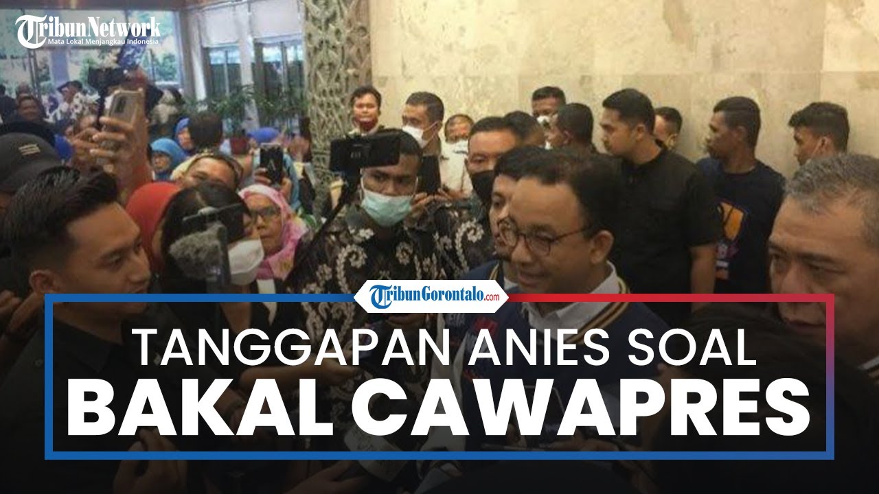 Jawaban Anies Baswedan soal Cawapres Pendampingnya, Ada 3 Kriteria yang Harus Dipenuhi - Tribun ...