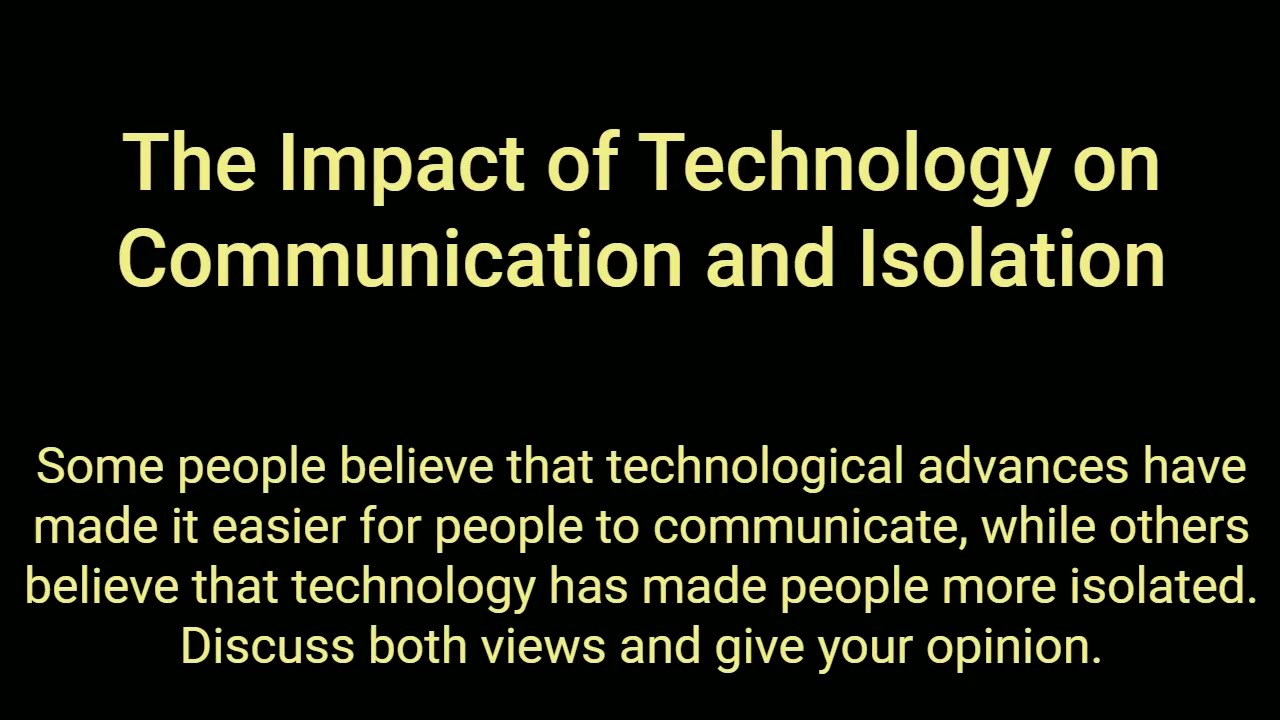 IELTS Writing task 2│4. The Impact of Technology on Communication and Isolation