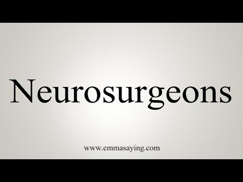 How To Say Neurosurgeons