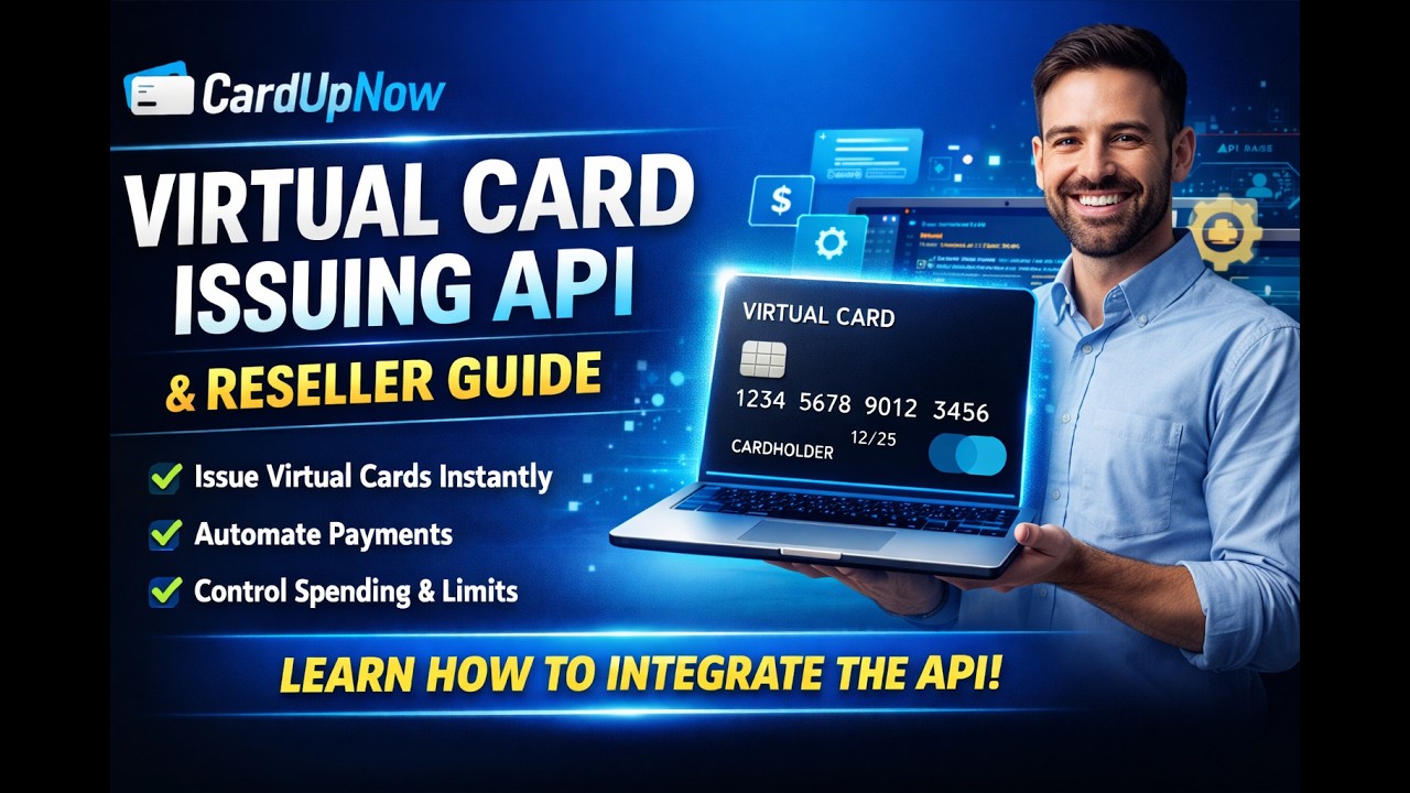 CardUpNow Virtual Card Issuing API and Reseller Guide | How to Issue Virtual Cards with API