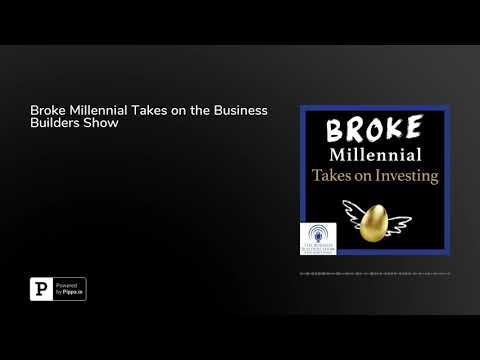 Broke Millennial Takes on the Business Builders Show