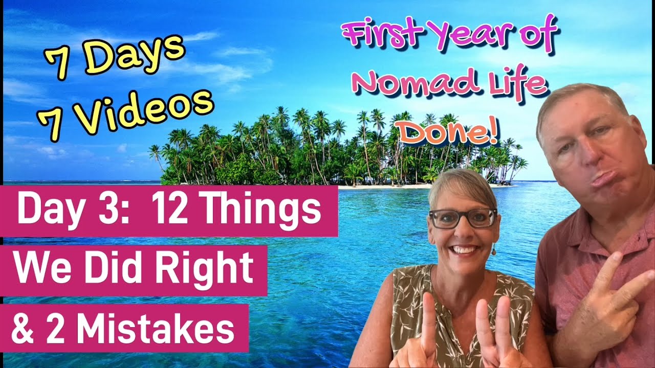 12 Things We Did Right (and 2 Mistakes) Starting Full-Time Nomad Life