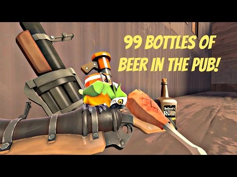 Steam Community :: Video :: TF2 - 99 Bottles of Beer in the Pub!
