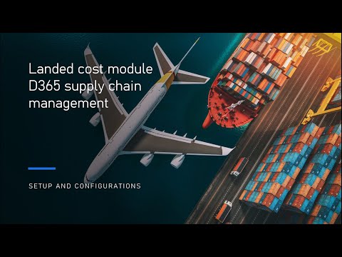 D365 SCM landed cost module | Setup and configurations - Supply Chain ...