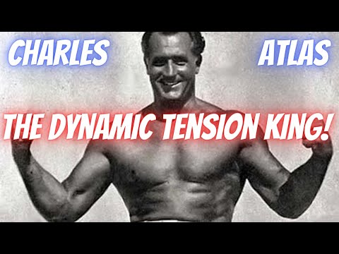 Charles Atlas and Dynamic Tension