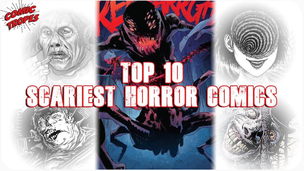 Ranking the Top 10 Scariest Horror Comics