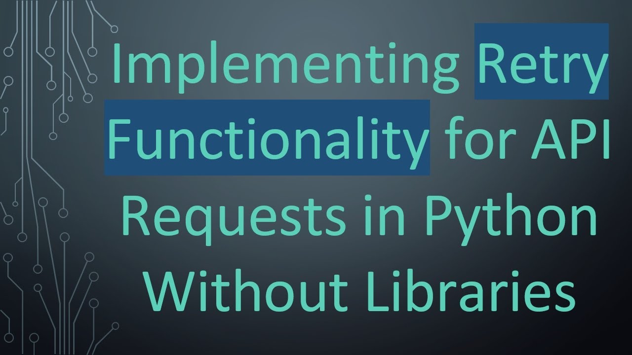 Implementing Retry Functionality for API Requests in Python Without Libraries