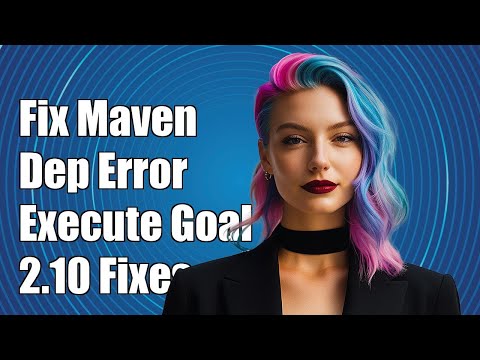 Fixing Maven Dependency Plugin Error: Failed to Execute Goal 2.10