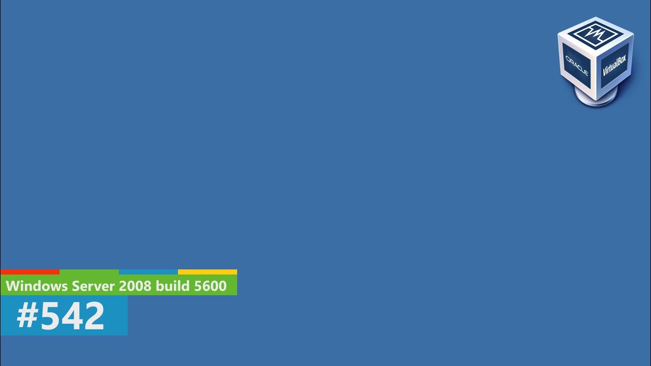 VirtualBox #542 - Windows Server 2008 (Longhorn Server) build 5600