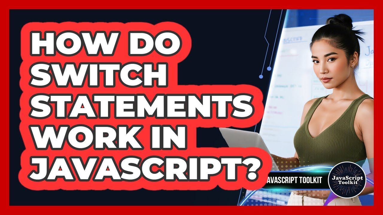 How Do Switch Statements Work In JavaScript? - JavaScript Toolkit