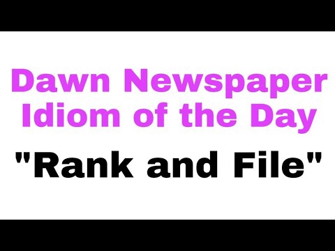 Dawn Idiom of the Day "Rank and File"