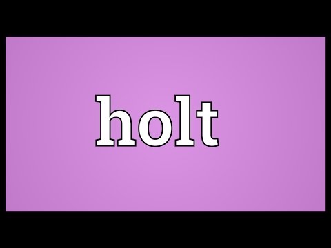 Holt Meaning