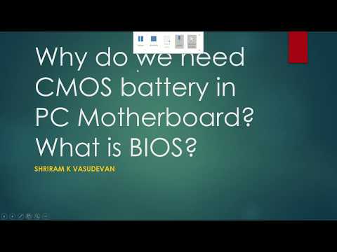 Why do we need CMOS battery in PC? What is BIOS?