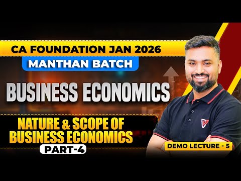 Business Economics: Nature And Scope |Part -4 | CA Foundation Jan 2026 | Demo-5 |Shubham Jagdish Sir