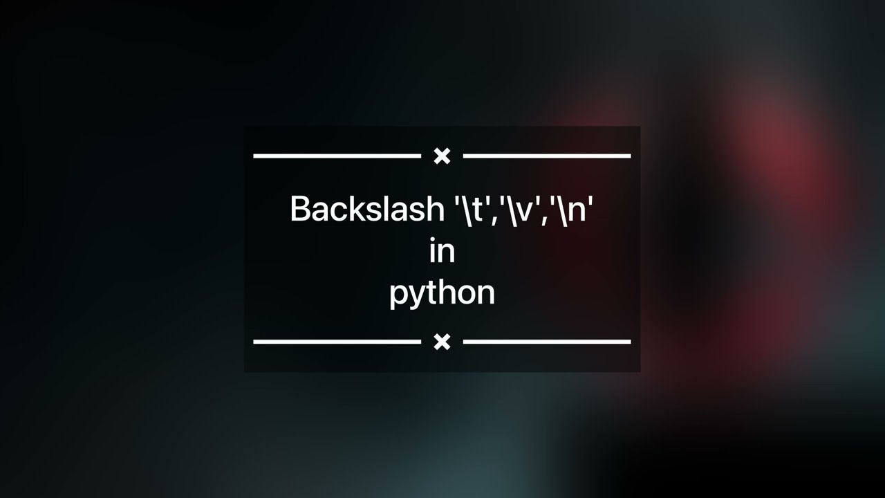 05 - Backslash 