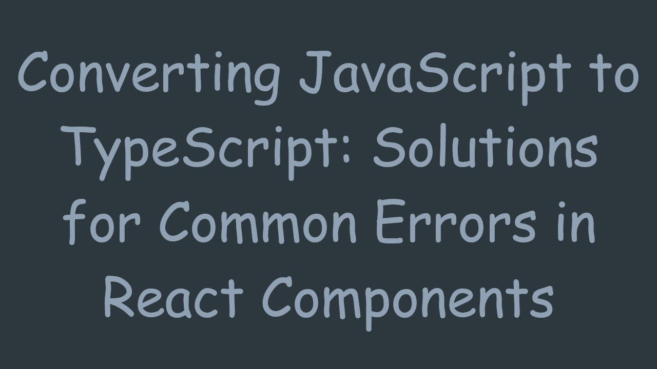 Converting JavaScript to TypeScript: Solutions for Common Errors in React Components
