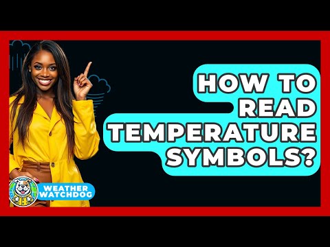 How To Read Temperature Symbols? - Weather Watchdog