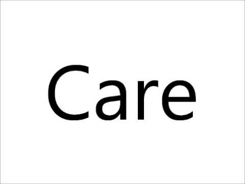 How to Pronounce Care