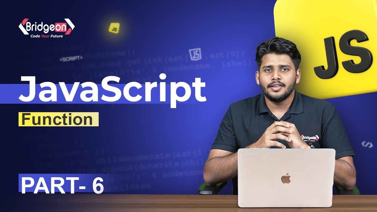 BASIC JAVASCRIPT TUTORIAL SERIES | PART 6 | FUNCTION