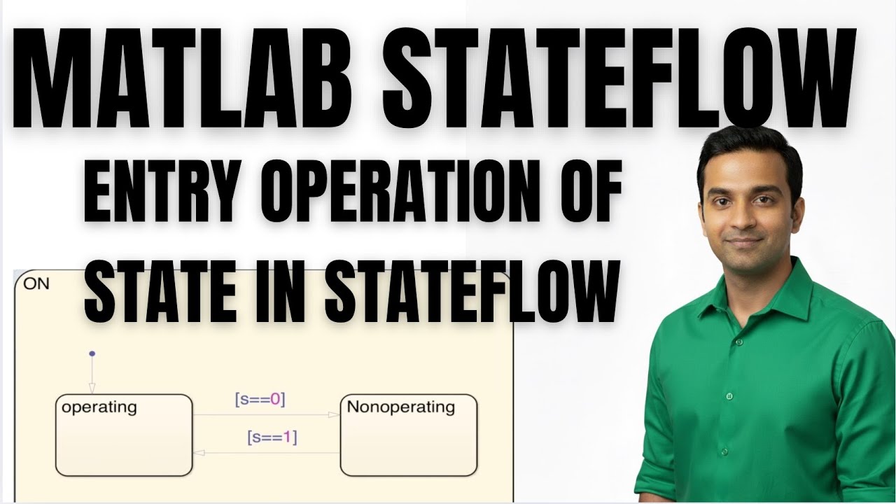 MATLAB TUTORIAL | STATEFLOW TUTORIAL | ENTRY OPERATION OF STATE IN STATEFLOW