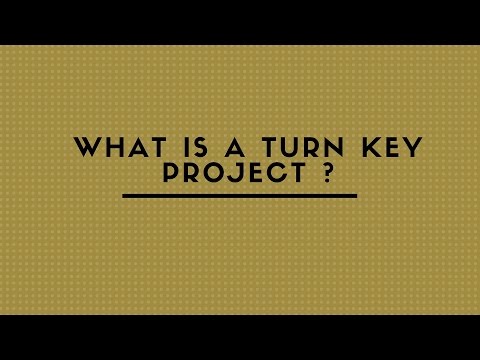 WHAT IS A TURN KEY PROJECT ?