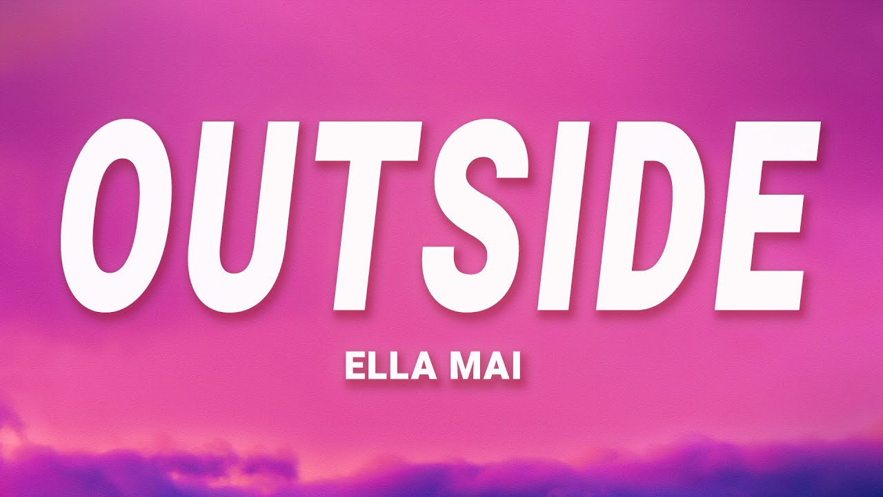 Ella Mai - Outside (Lyrics)
