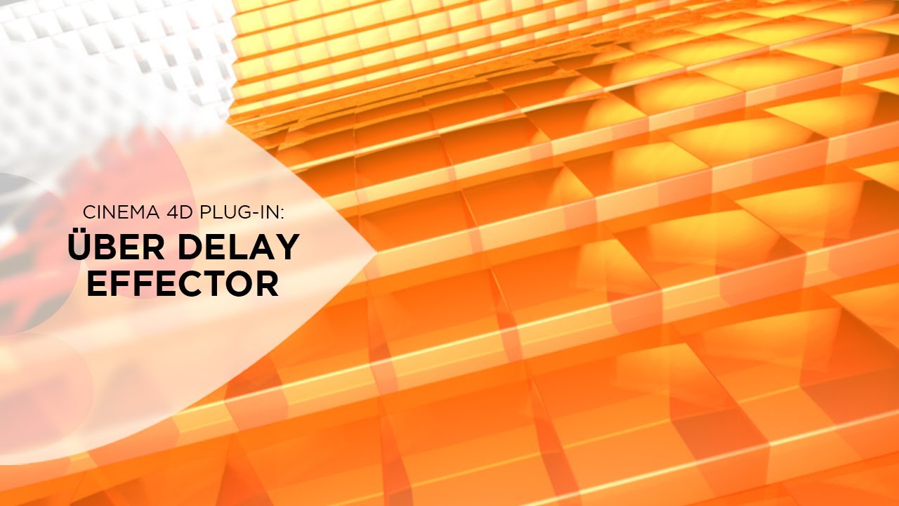 Über Delay Effector for Cinema 4D Tutorial
