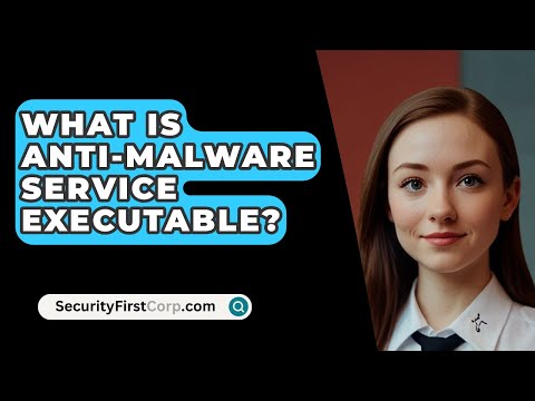 What Is Anti-Malware Service Executable? - SecurityFirstCorp.com