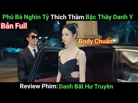 [Review Phim] Danh Bất Hư Truyền | Phim Ngôn Tình Hay Nhất 2025 | Bản Full