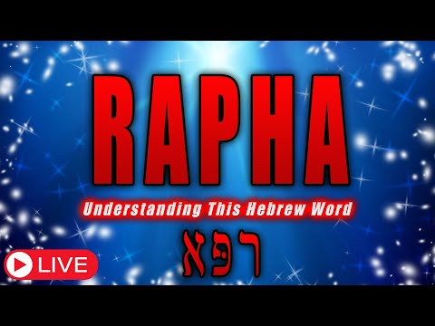 Rapha | Understanding This Hebrew Word and What it Means For Your Healing | Teaching | Eric Burton