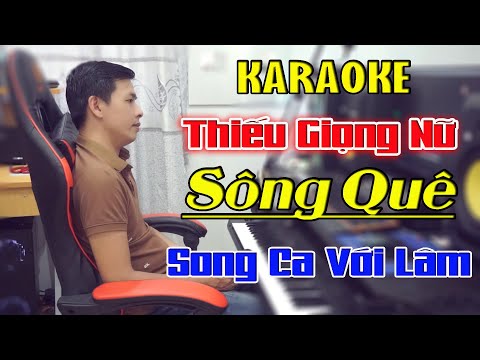 Sông Quê Karaoke Thiếu Giọng Nữ - Song Ca Cùng Lâm