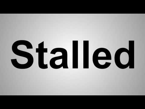How To Pronounce Stalled