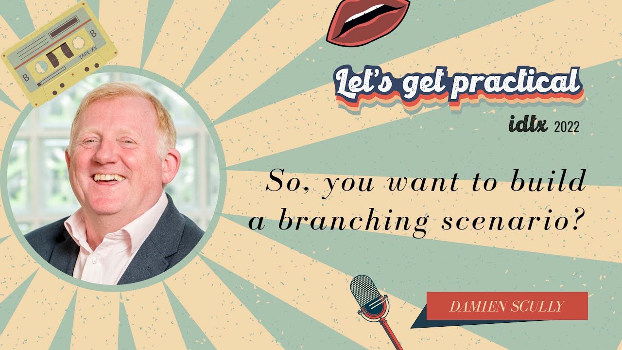 So you want to build a branching scenario? (iDTX 2022)