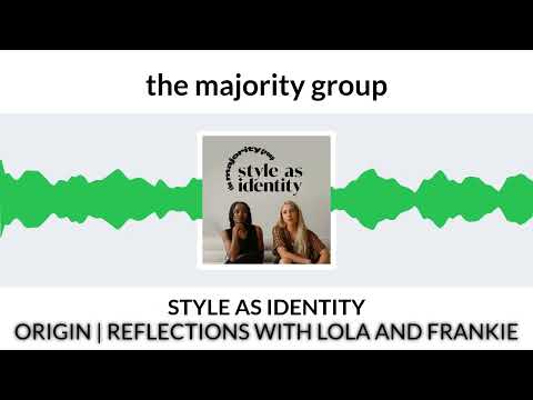 ORIGIN | Reflections with Lola and Frankie | STYLE AS IDENTITY