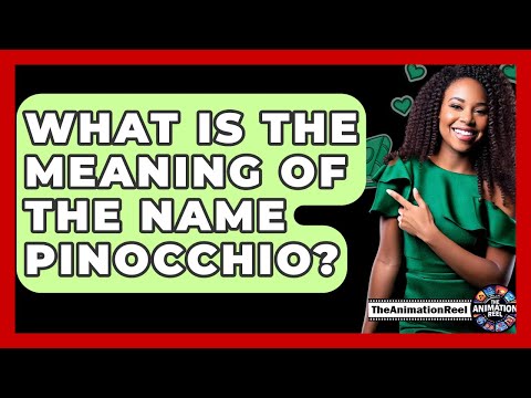 What Is The Meaning Of The Name Pinocchio? - The Animation Reel