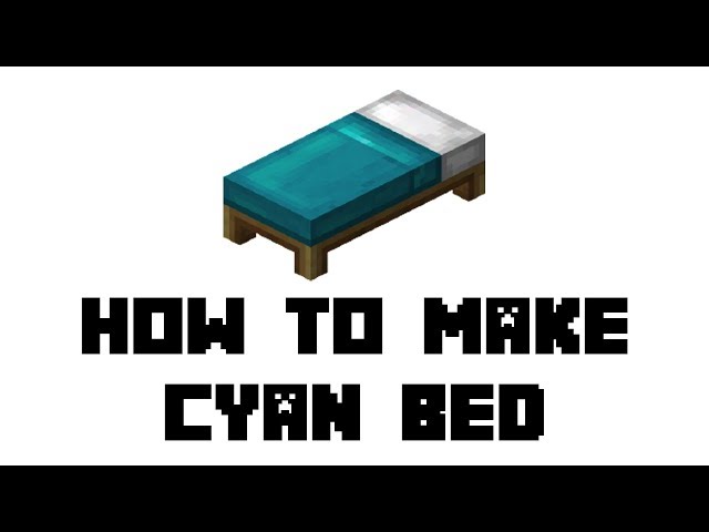 How to make a Cyan Bed in Minecraft: Step by Step Guide