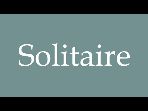 How to Pronounce ''Solitaire'' Correctly in French
