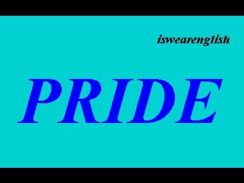 ???? Pride Meaning - Pride Defined - Pride Definition - The Seven Deadly Sins - British Pronunciation