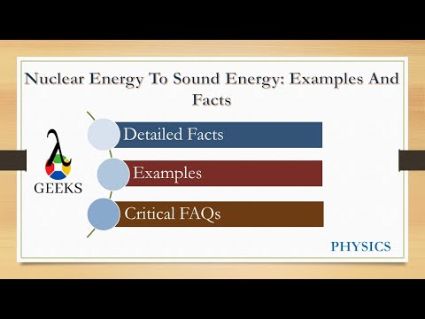 Nuclear Energy To Sound Energy: Examples And Facts